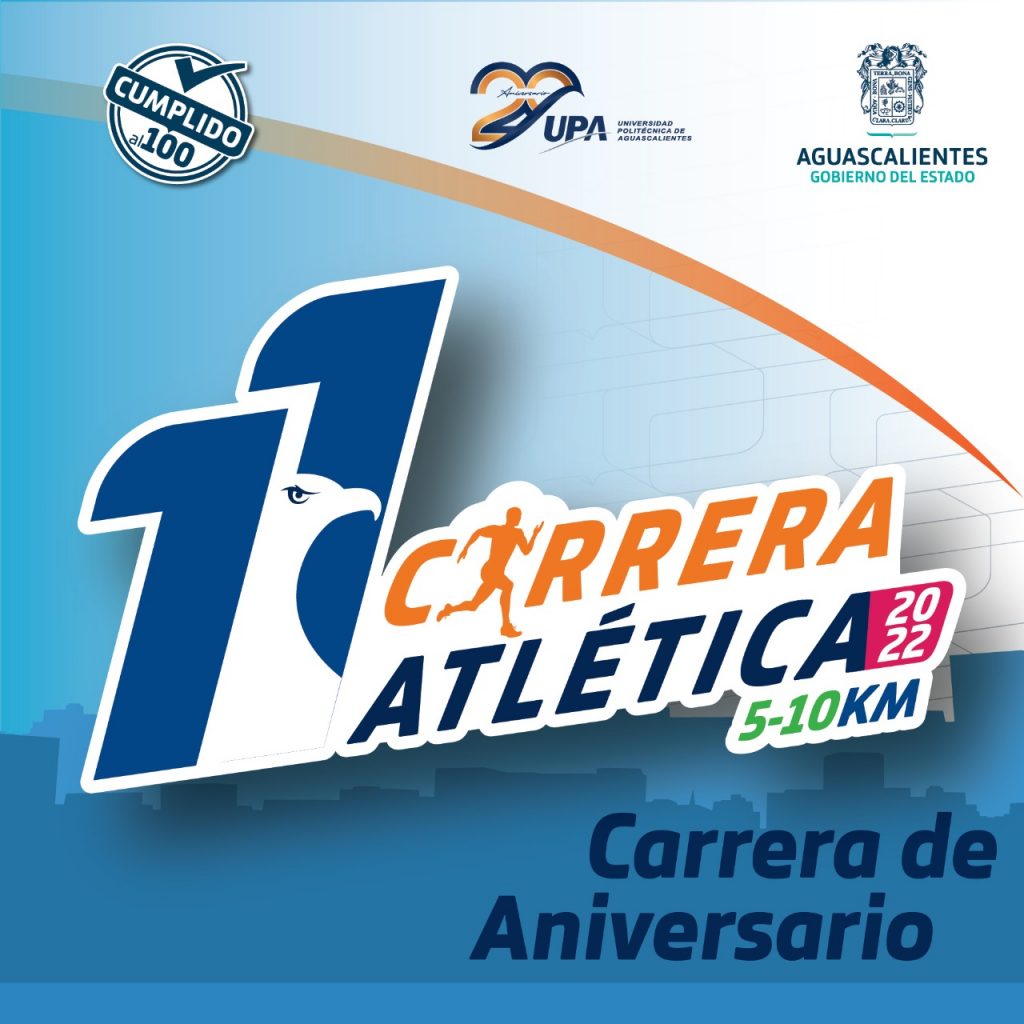 UNIVERSIDAD POLITÉCNICA DE AGUASCALIENTES ALISTA SU 11ª CARRERA ...